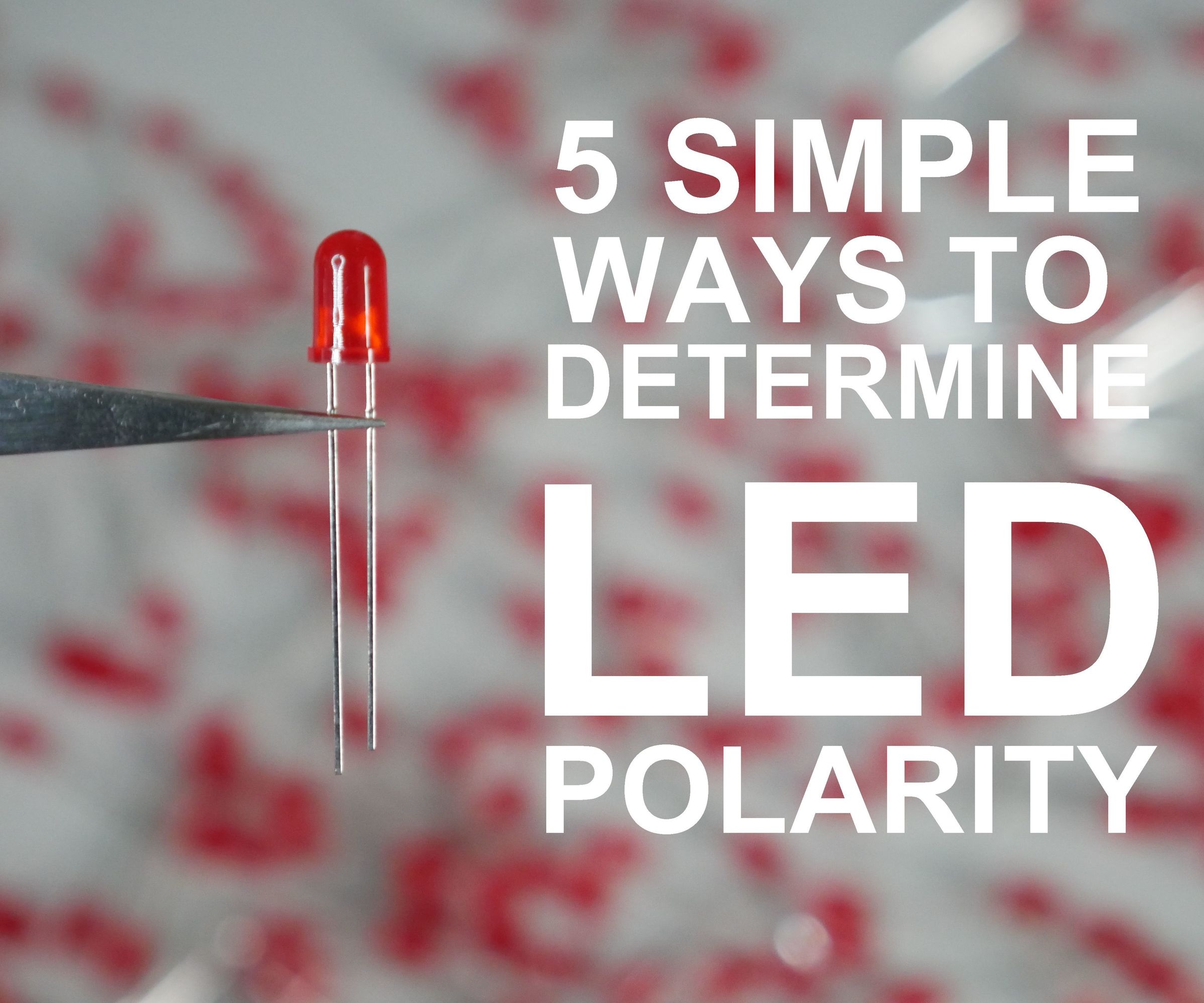 5 simple ways to determine led polarity DIY Project - Step-by-Step DIY ...