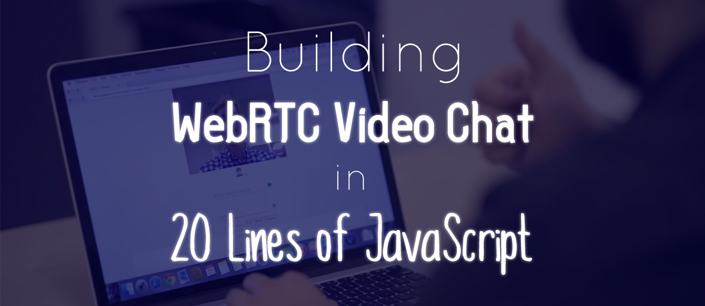 WebRTC Video Chat in 20 Lines of JavaScript : 7 Steps - Instructables