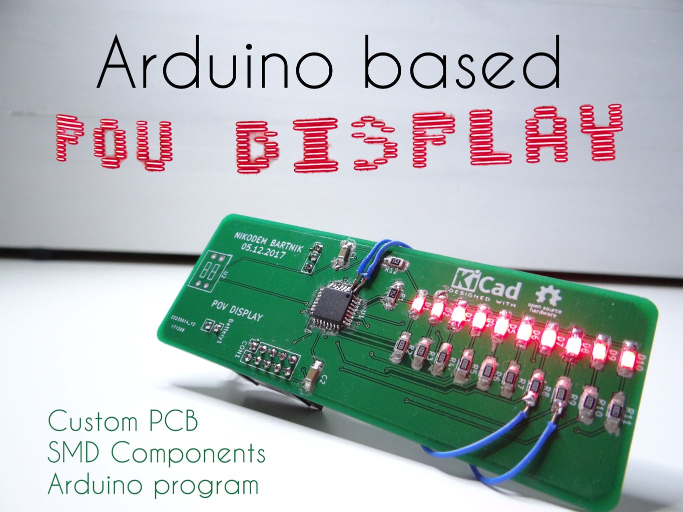 Simple Arduino Based Pov Display 7 Steps With Pictures Instructables