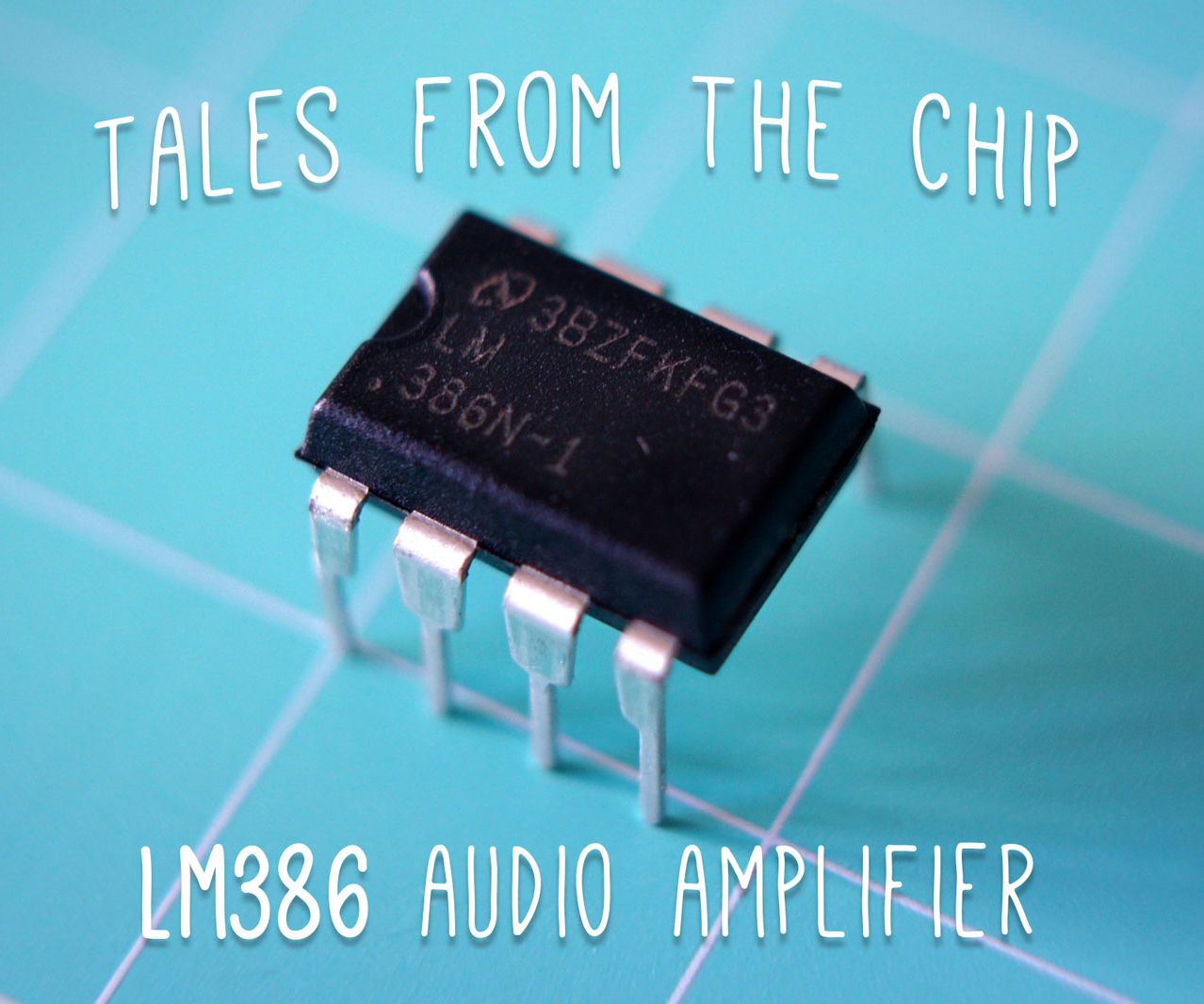 Tales From the Chip: LM386 Audio Amplifier : 6 Steps (with Pictures ...