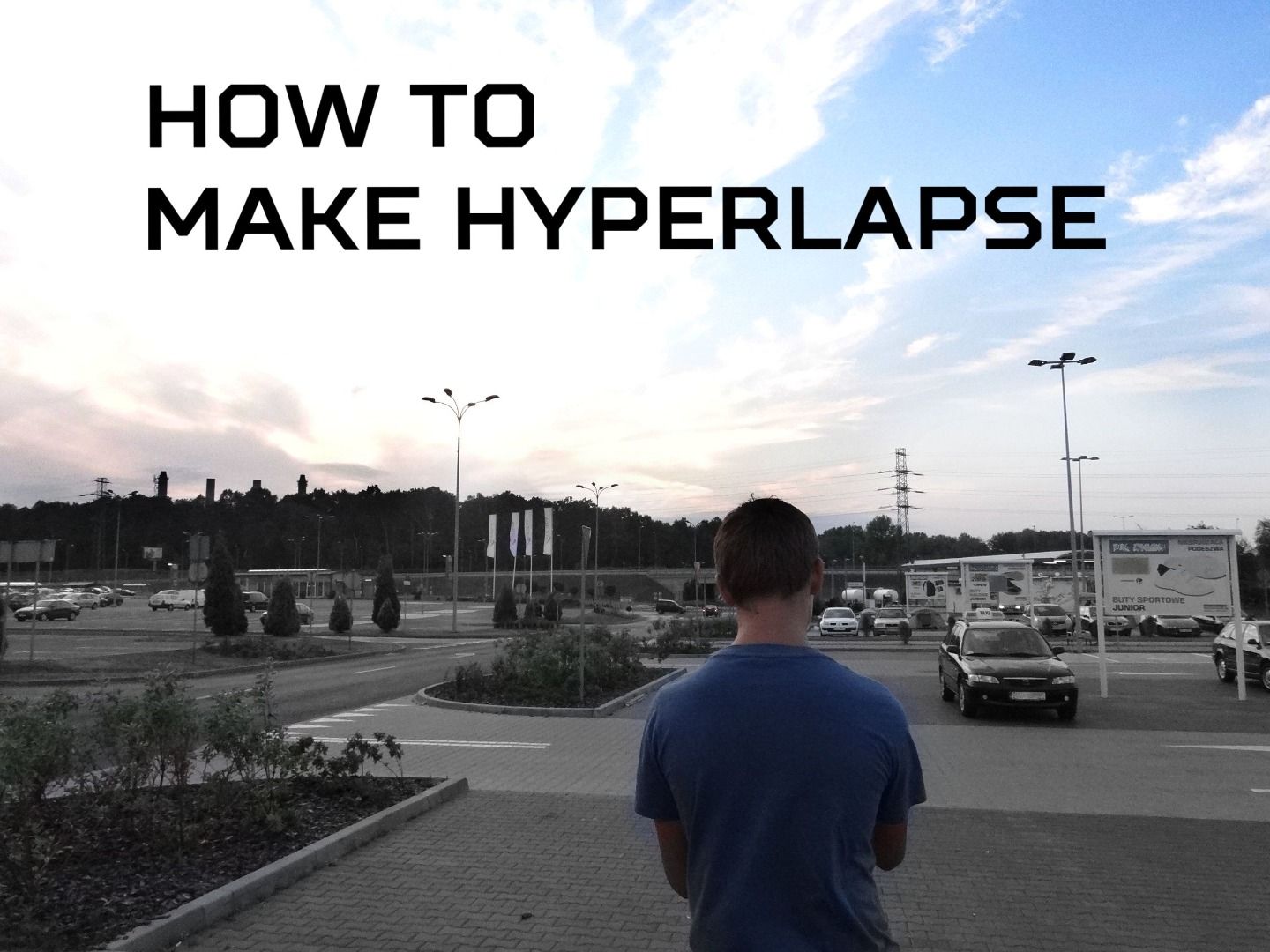 How to Make Hyperlapse : 8 Steps (with Pictures) - Instructables