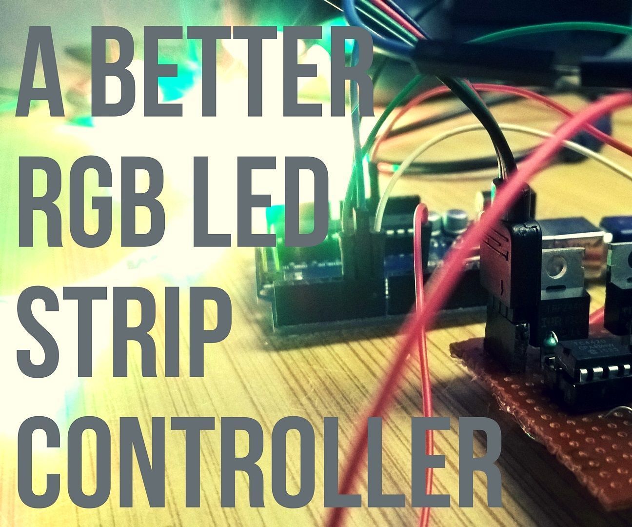 Make a RGB LED Strip Controller. : 7 Steps (with Pictures) - Instructables