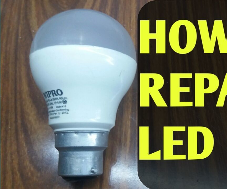 How to Repair Led Bulb : 8 Steps - Instructables