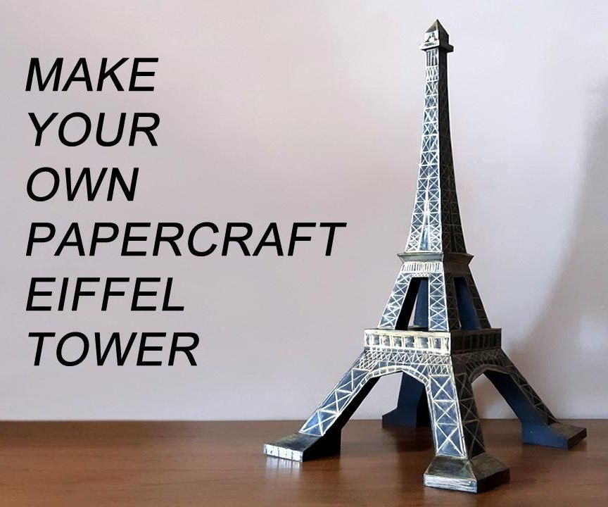 Eiffel Tower Papercraft Sculpture : 6 Steps - Instructables