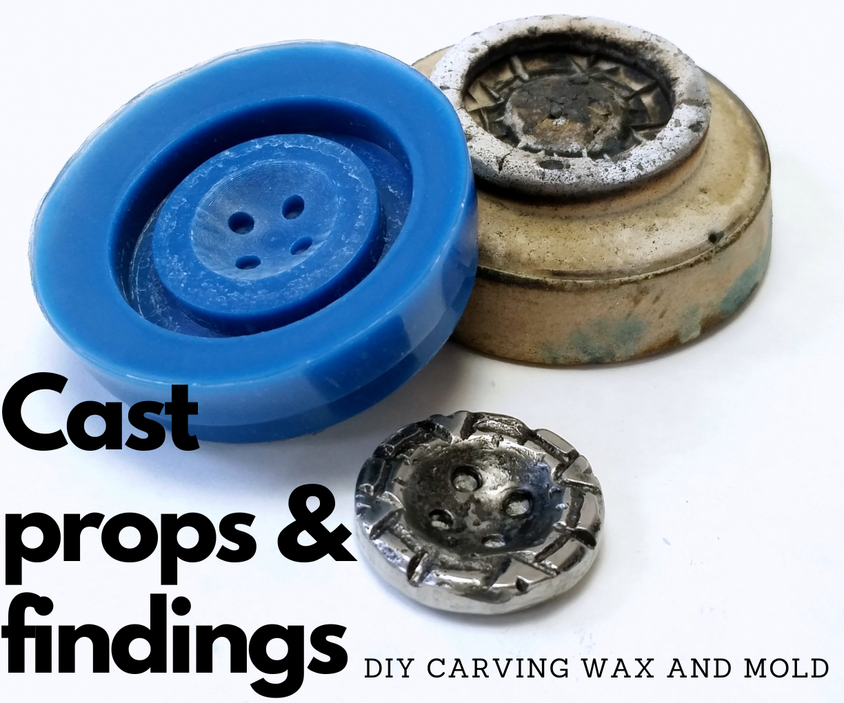 Cast Your Own Metal Props & Findings With DIY Carving Wax and Plaster ...
