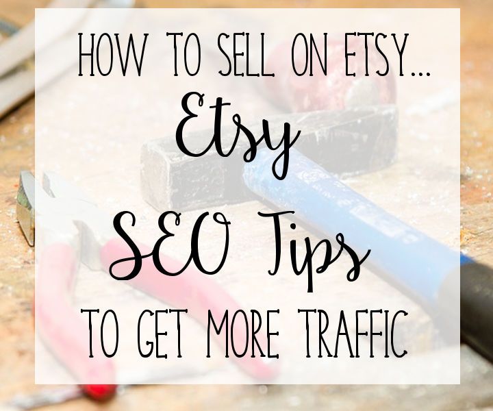 How to Sell on Etsy - Etsy SEO Tips to Get More Traffic : 14 Steps ...
