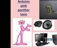 Pink Panther Tone Using Arduino : 4 Steps - Instructables