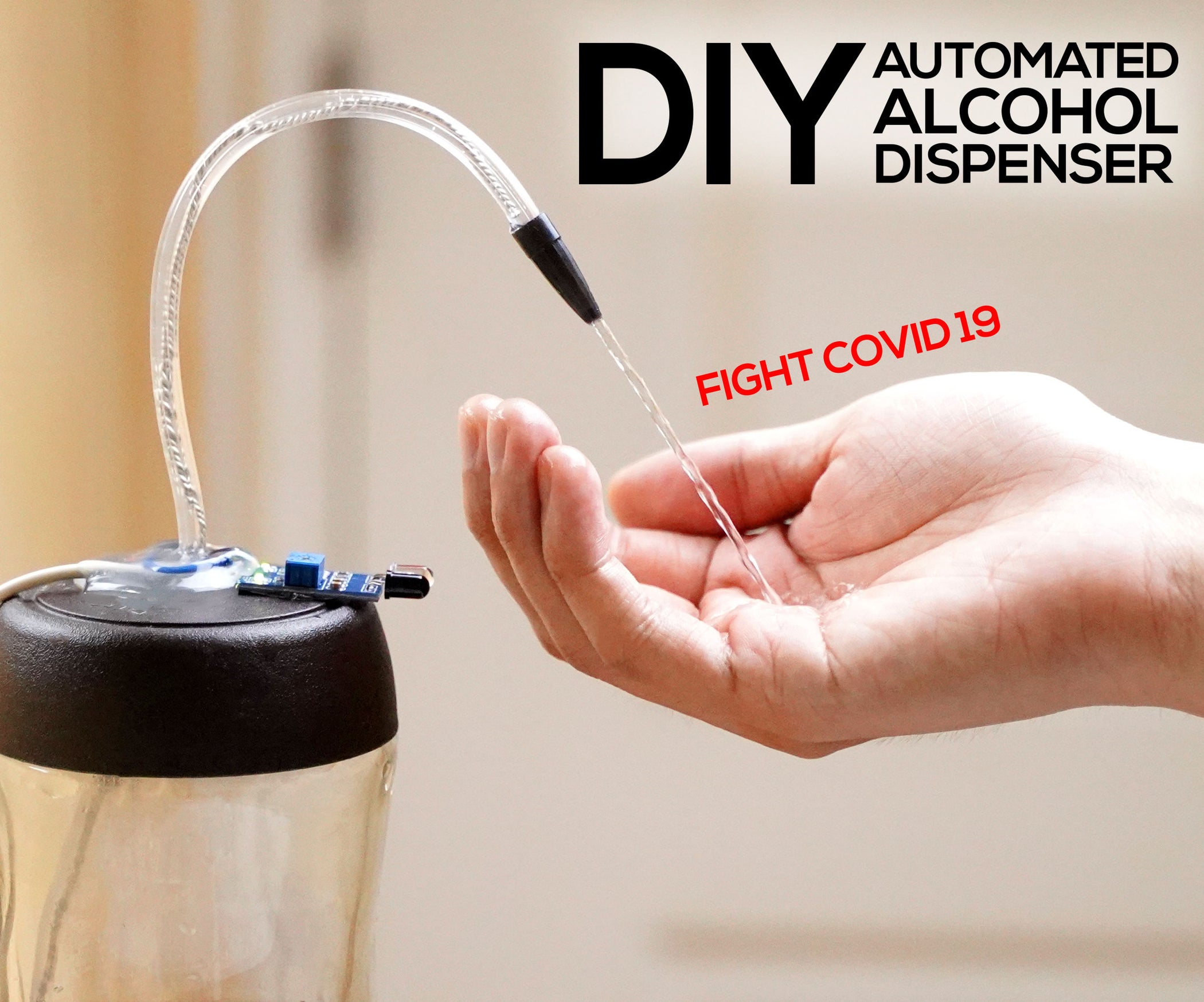 Diy Automatic Alcohol Dispenser No Arduino Needed 18 Steps With Pictures Instructables