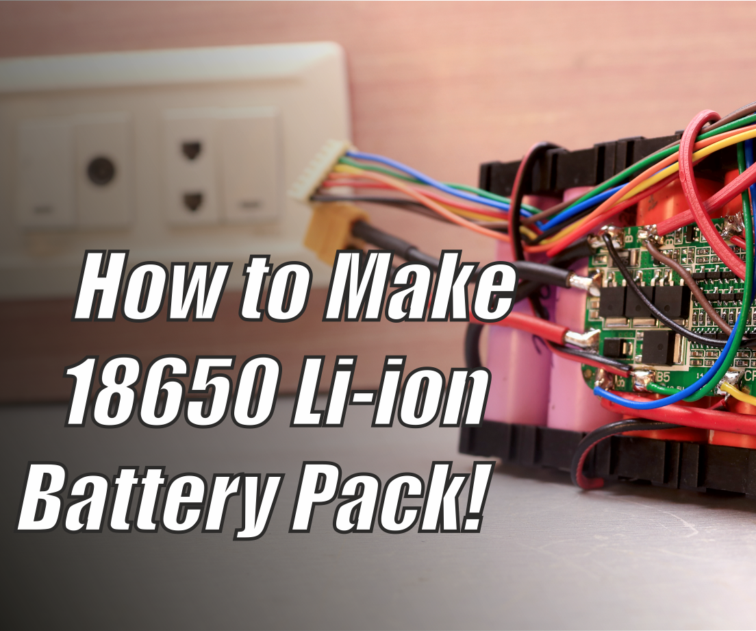 How to Make a 18650 Li-ion Battery Pack! : 7 Steps (with Pictures ...