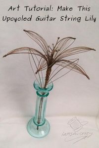 Upcycled Guitar String Lily Sculpture : 5 Steps (with Pictures ...