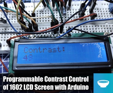 1602 LCD Contrast Control From Arduino : 5 Steps - Instructables