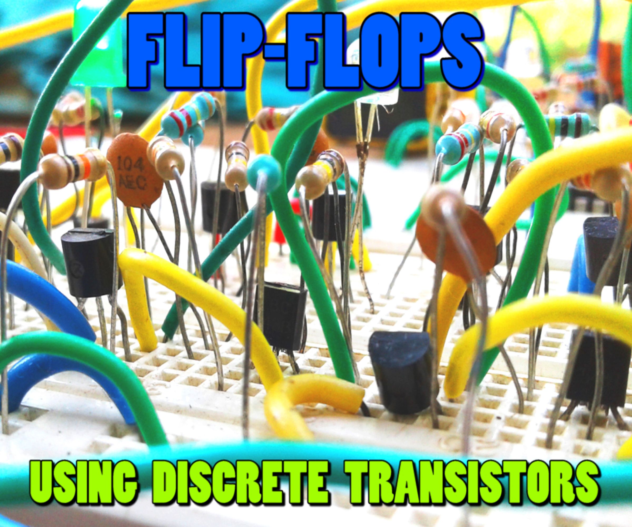 Flip-Flops Using Discrete Transistors : 7 Steps - Instructables