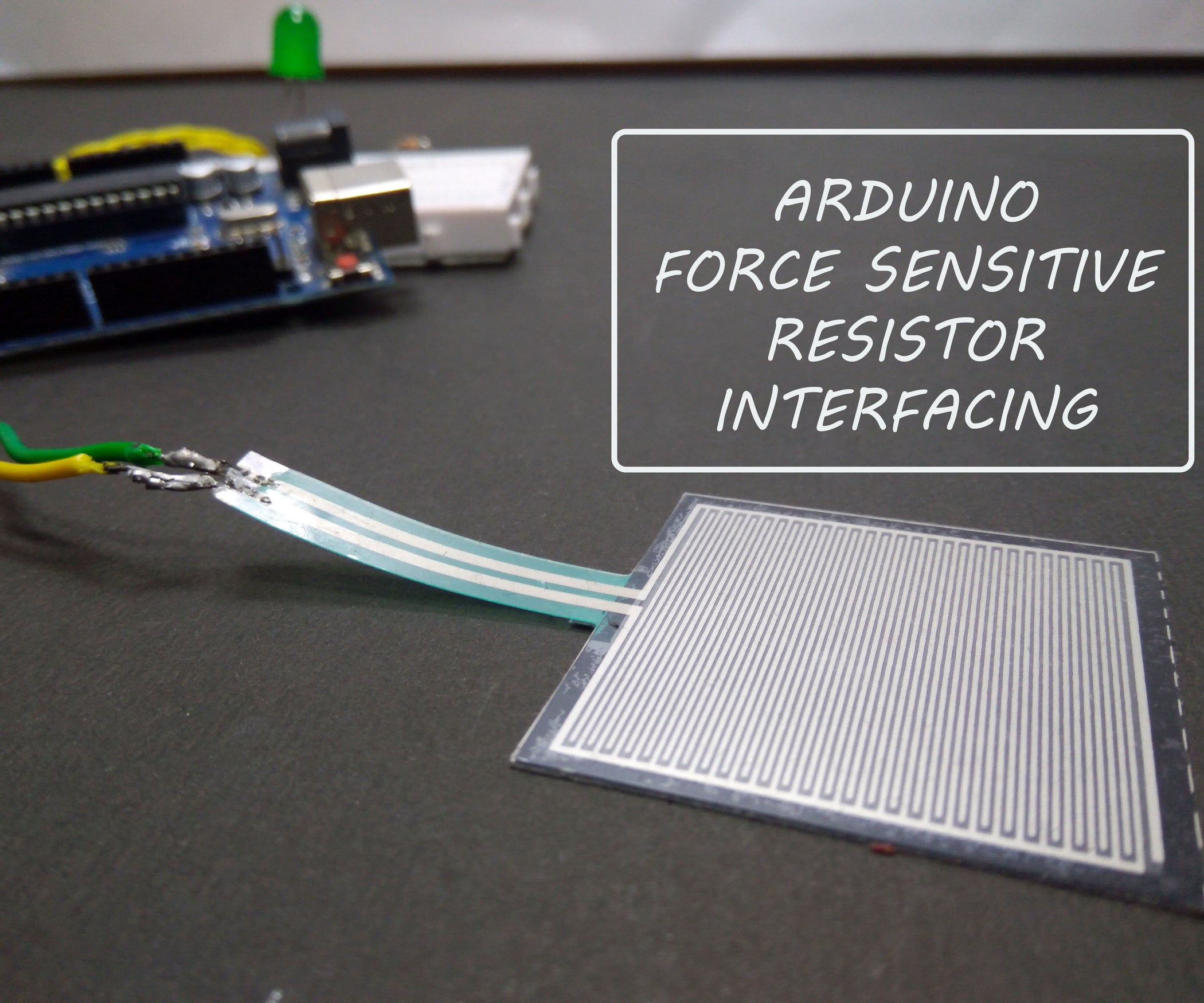 Interfacing Force Sensitive Resistor To Arduino 5 Steps With Pictures Instructables