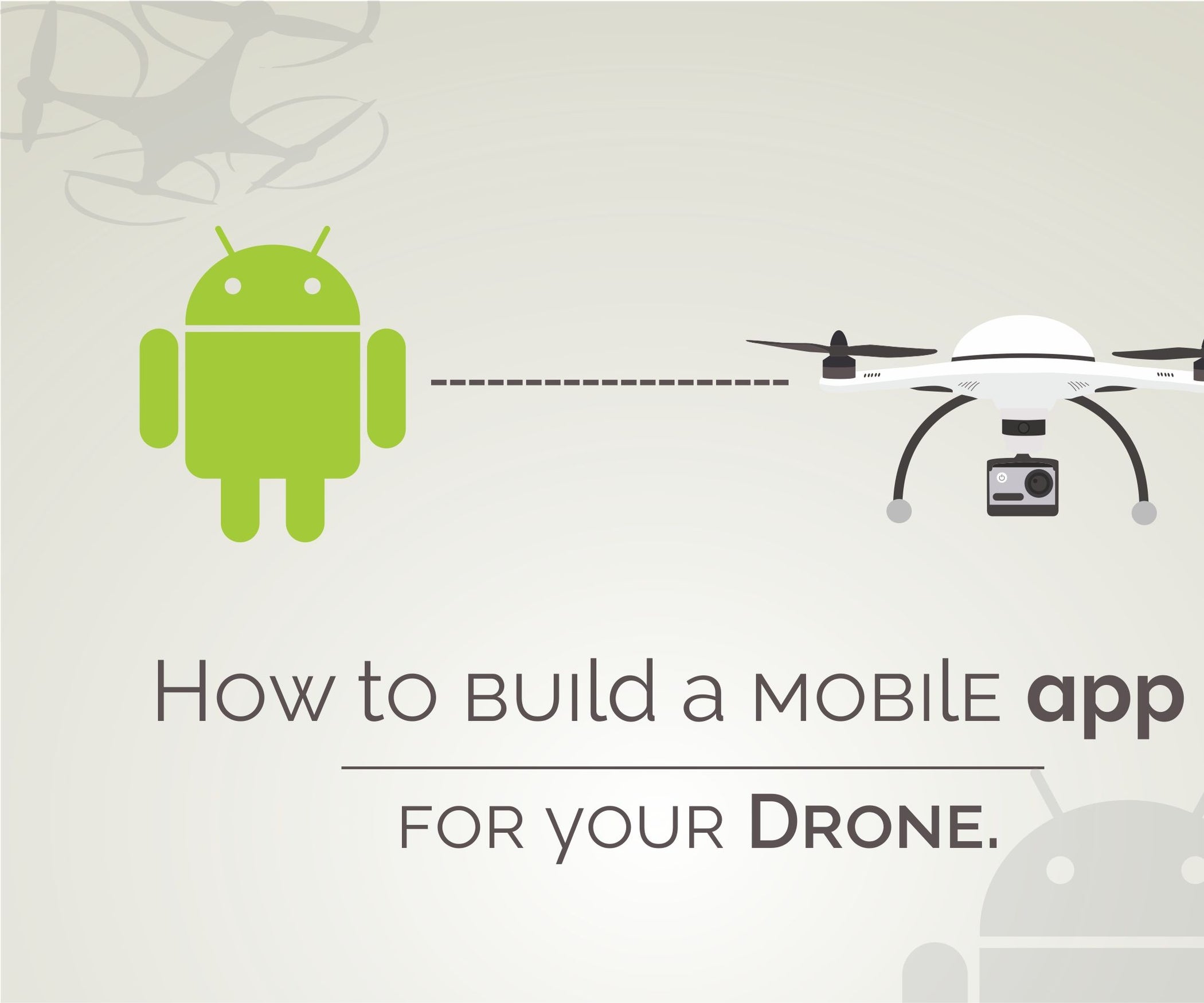 How to Build a Mobile App for Your Drone : 5 Steps - Instructables