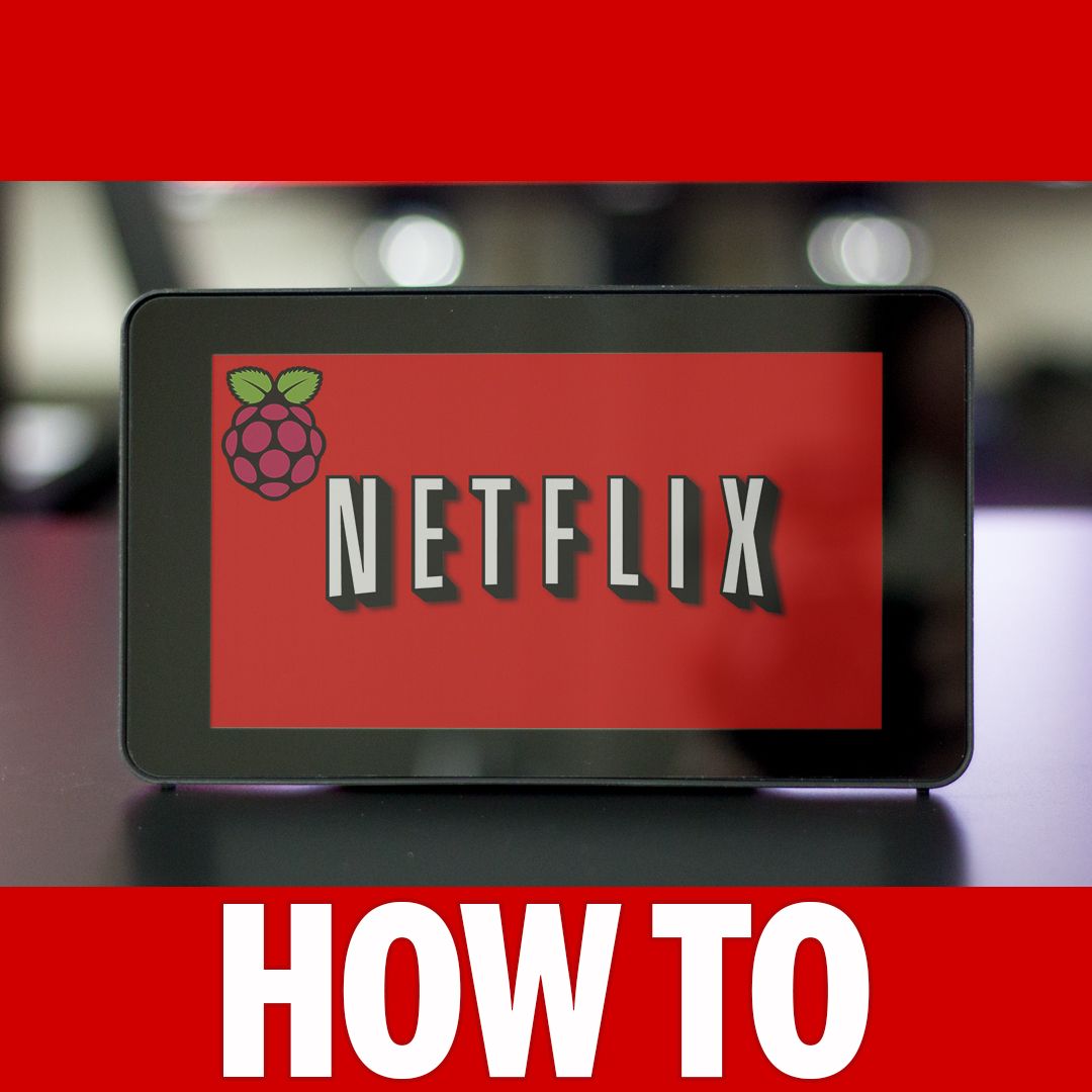 Netflix on Raspberry Pi 3 Running Natively : 3 Steps - Instructables