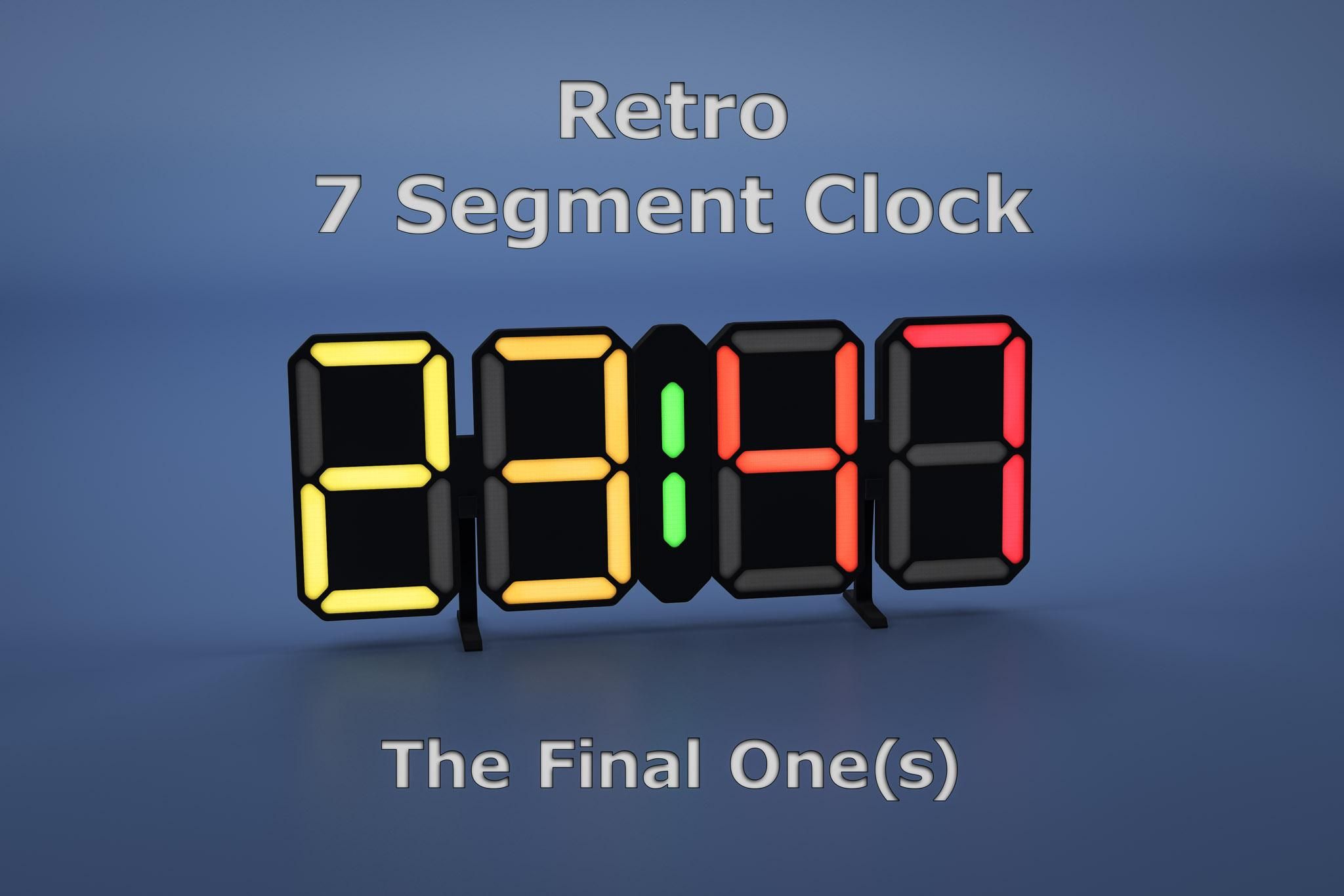 Retro 7 Segment Clock - the Final One(s) : 11 Steps (with Pictures ...