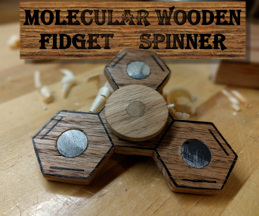 Molecular Wooden Fidget Spinner : 7 Steps (with Pictures) - Instructables