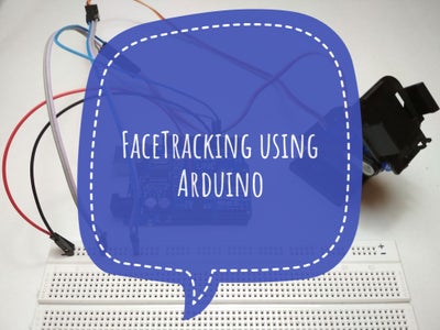 FACE TRACKING USING ARDUINO !!! : 7 Steps - Instructables