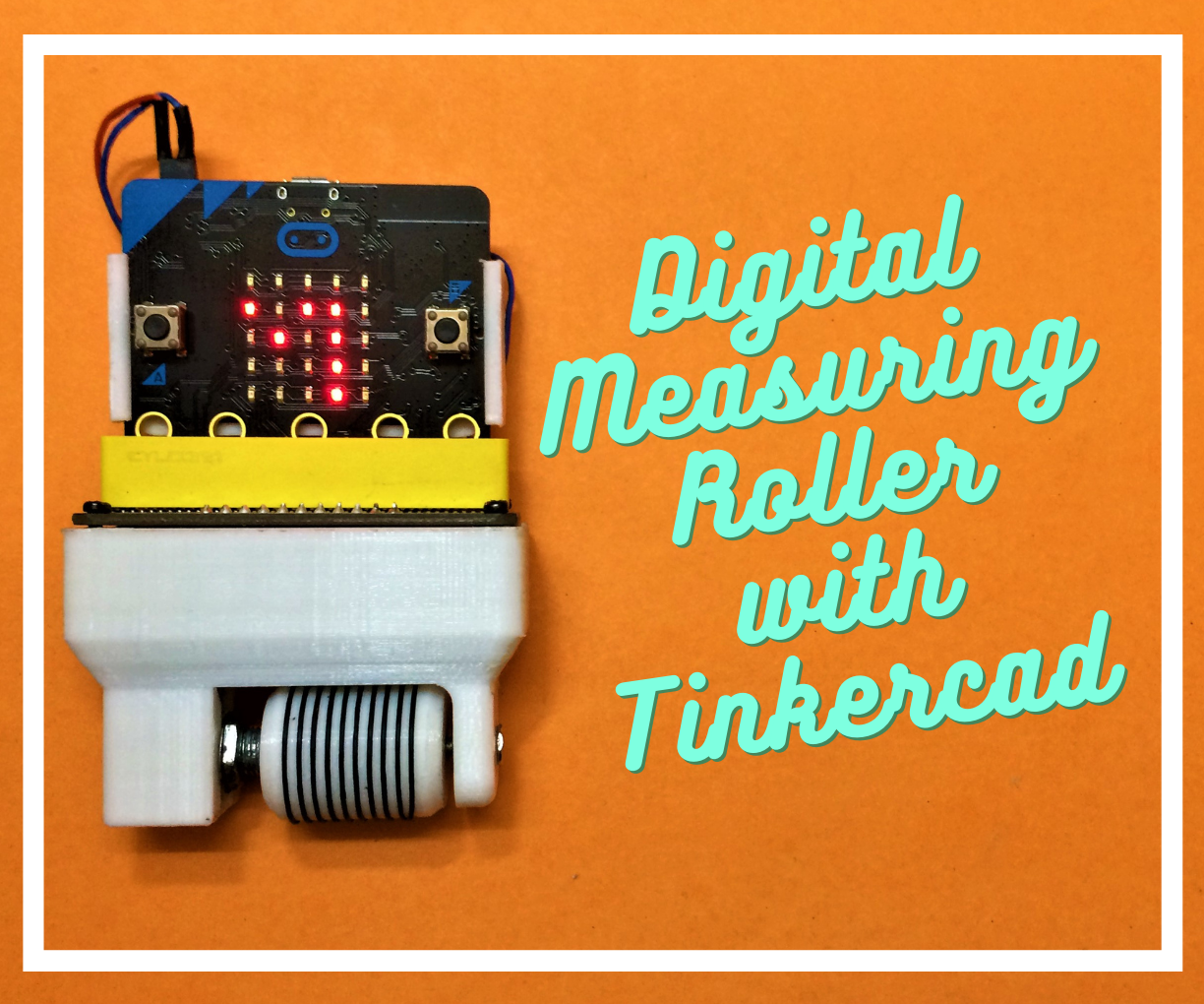 Digital Measuring Roller Using Microbit & Tinkercad : 15 Steps (with ...