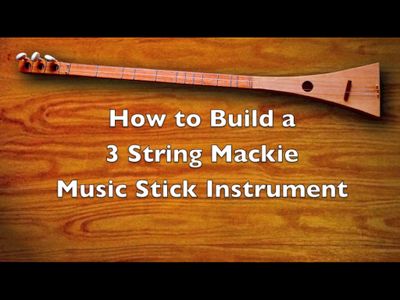 How to Build a Strum-Stick Musical Instrument : 33 Steps (with Pictures ...