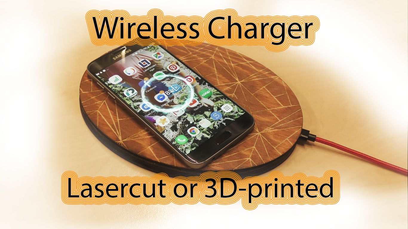 Wireless Qi Charger Laser or 3D-printed : 7 Steps (with Pictures ...