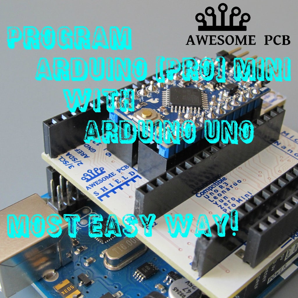 How To Program Arduino Pro Mini Using Arduino Uno And Ardushield Without The Cables 6 Steps