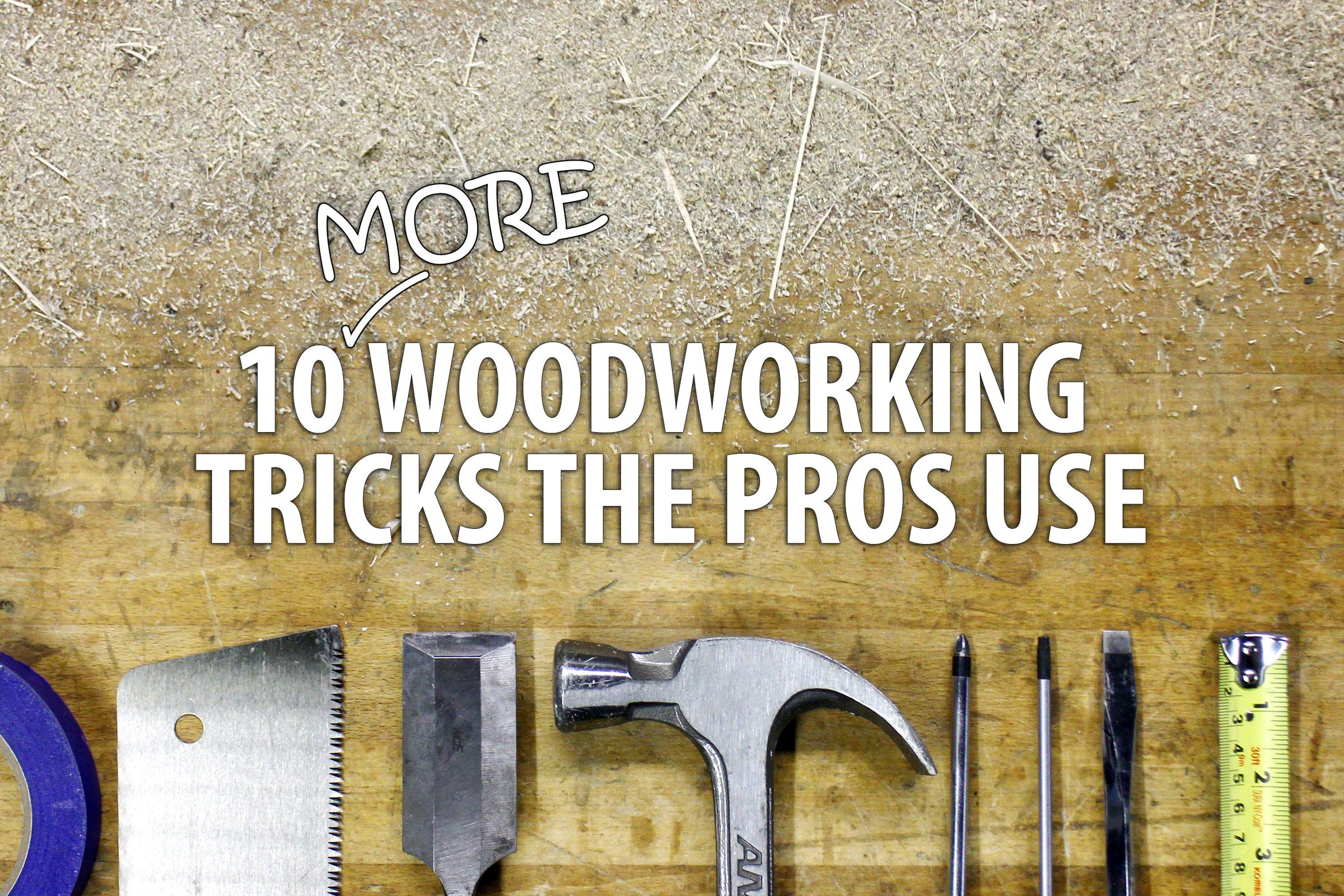 10 MORE Woodworking Tricks the Pros Use : 10 Steps (with Pictures ...