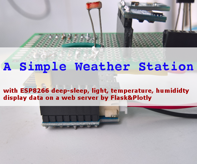 Weather Station: ESP8266 With Deep Sleep, SQL, Graphing by Flask&Plotly : 3 Steps - Instructables