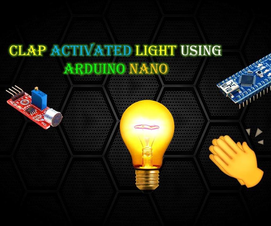 Clap Activated Light Using Arduino Nano 5 Steps Instructables