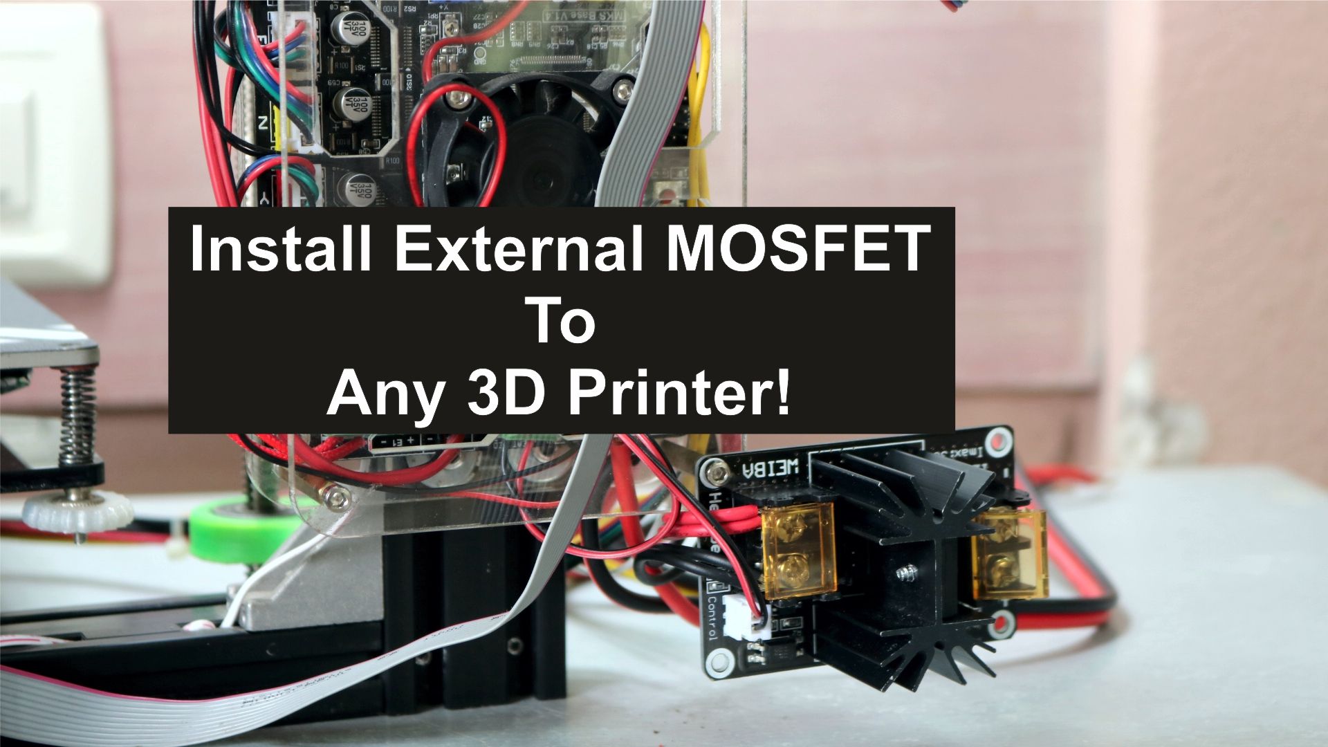 How to Install External MOSFET to Any 3D Printer! : 5 Steps - Instructables