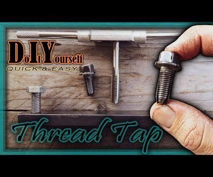 How to Make a Thread Tap : 16 Steps (with Pictures) - Instructables