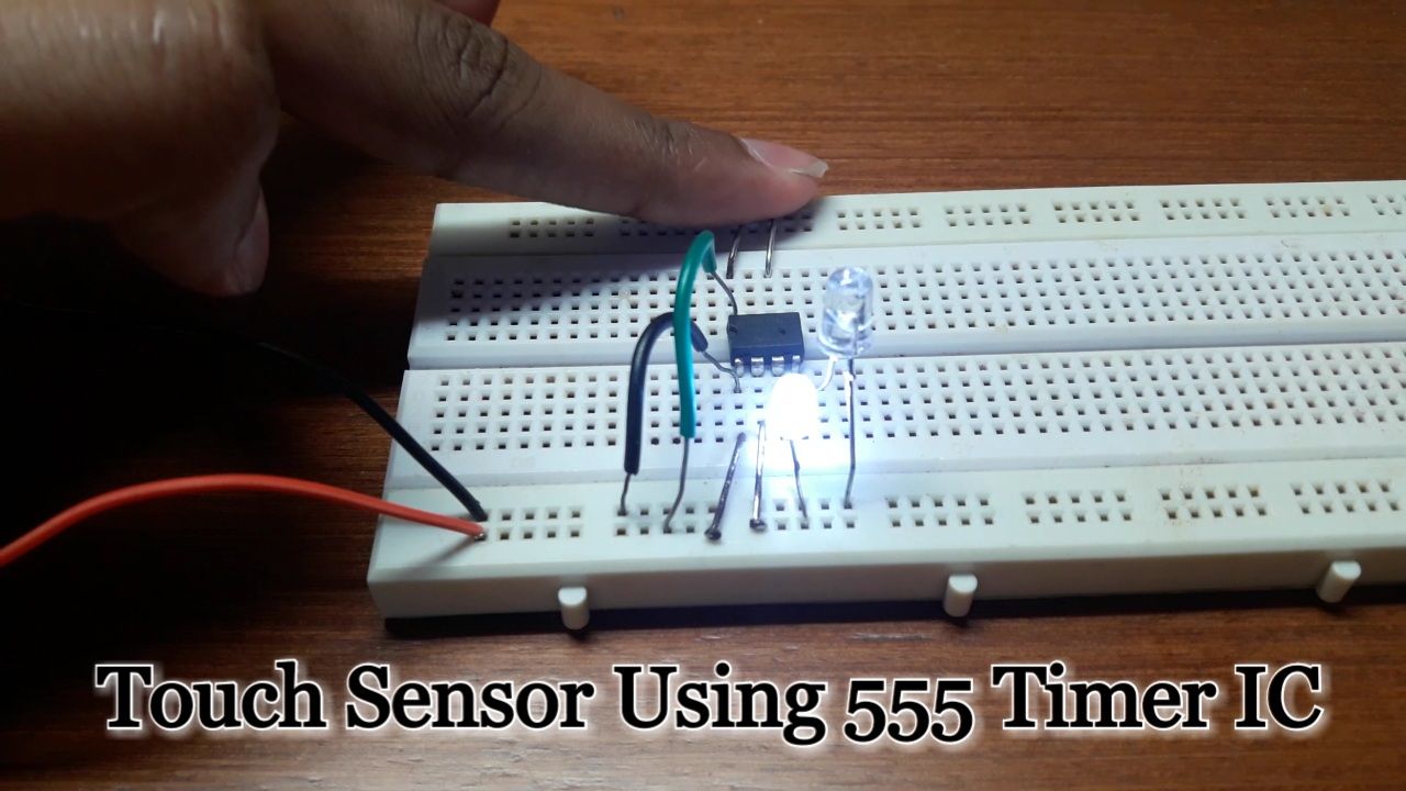 How to Make a "Touch Sensor" Using 555 Timer IC on Breadboard. : 4 ...
